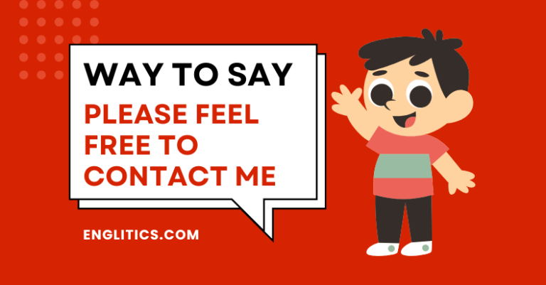 Other Ways to Say "Please Feel Free to Contact Me"