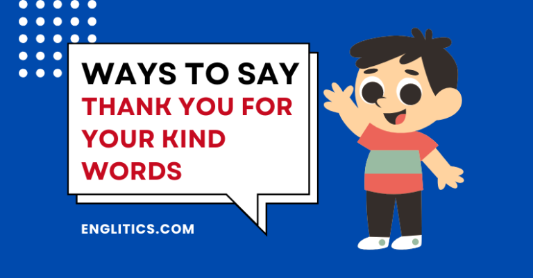Other Ways to Say "Thank You for Your Kind Words"