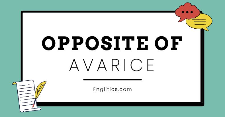 30 Opposite of Avarice: Key Antonyms With Examples