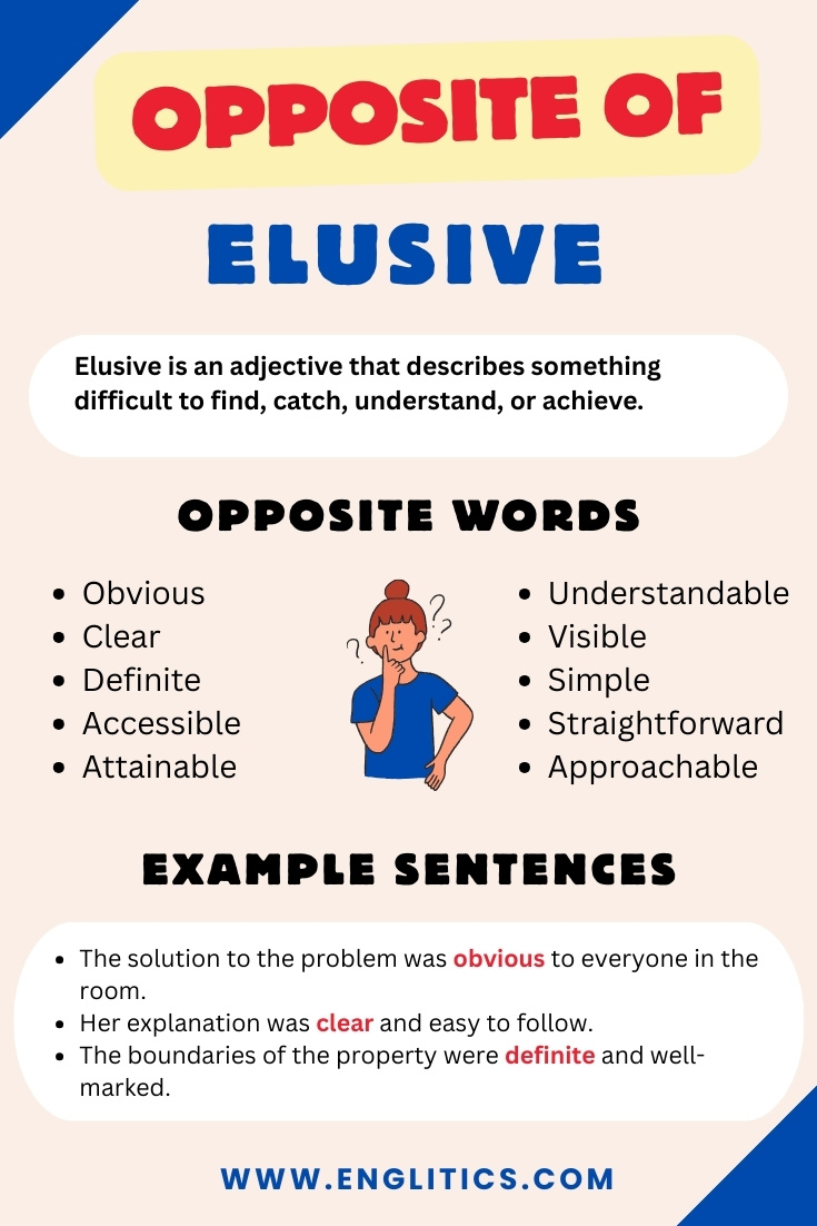 Opposite of Elusive: 21 Common Antonyms Explained