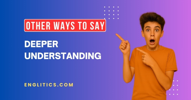 21 Other Ways to Say Deeper Understanding