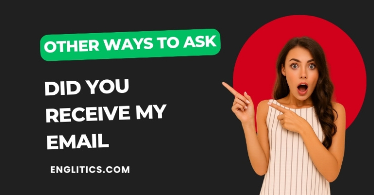 Other Ways to Ask Did You Receive My Email