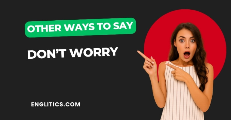 21 Other Ways to Say Don't Worry