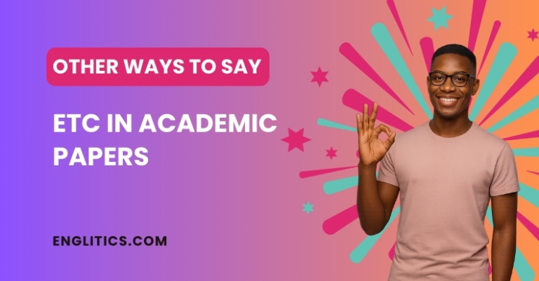 21 Other Ways to Say Etc in Academic Papers