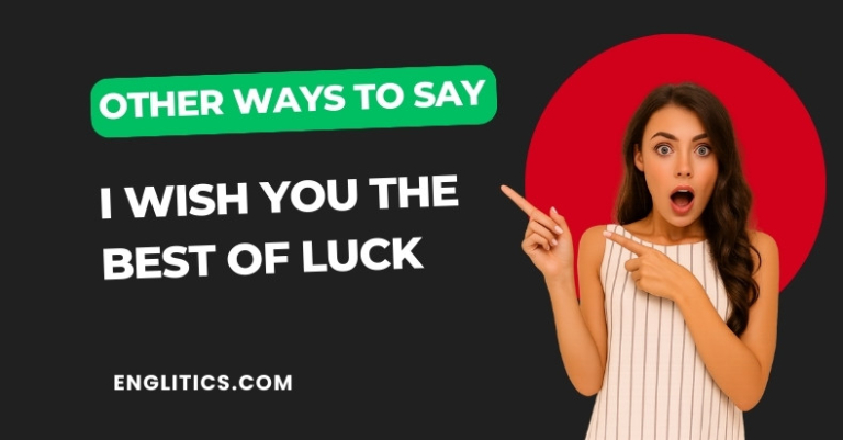 19 Other Ways to Say "I Wish You the Best of Luck"