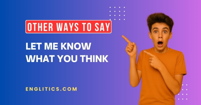 22 Other Ways to Say Let Me Know What You Think