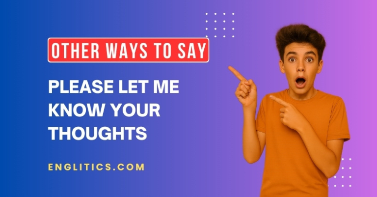 18 Other Ways to Say Please Let Me Know Your Thoughts