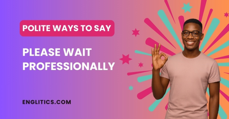 20 Polite Ways to Say Please Wait Professionally