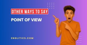 21 Other Ways to Say Point of View