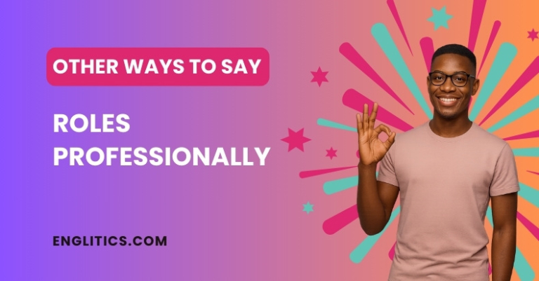 18 Other Ways to Say Roles Professionally