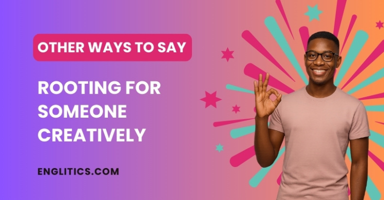 15 Other Ways to Say Rooting for Someone Creatively