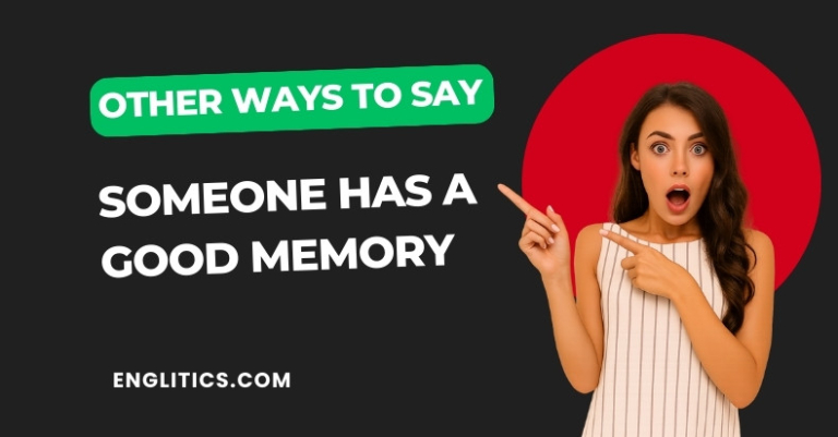 21 Other Ways to Say Someone Has a Good Memory