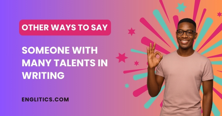 20 Other Ways to Say Someone with Many Talents in Writing