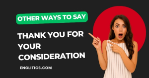 Other Ways to Say Thank You for Your Consideration