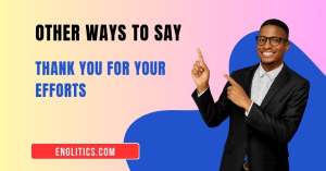 19 Other Ways to Say Thank You for Your Efforts