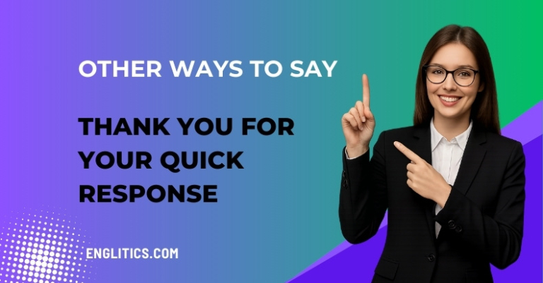 21 Other Ways to Say Thank You for Your Quick Response