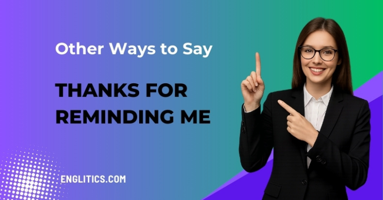 19 Other Ways to Say Thanks for Reminding Me