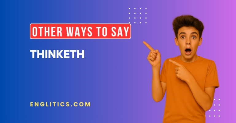 21 Other Ways to Say Thinketh with Examples