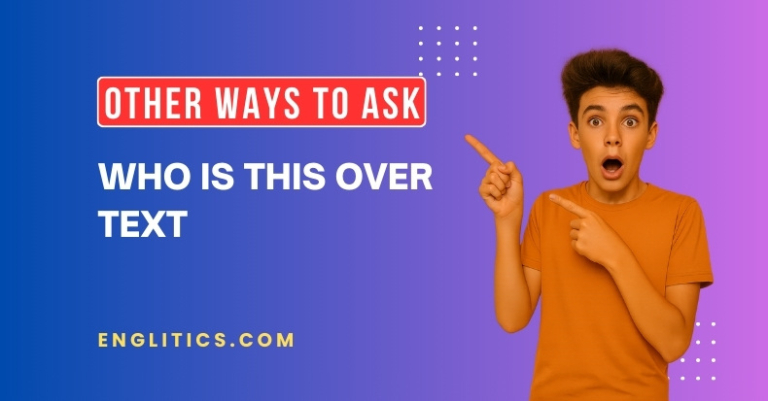 21 Other Ways to Ask Who is This Over Text