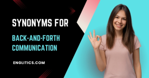 18 Synonyms for Back-and-Forth Communication: Best List