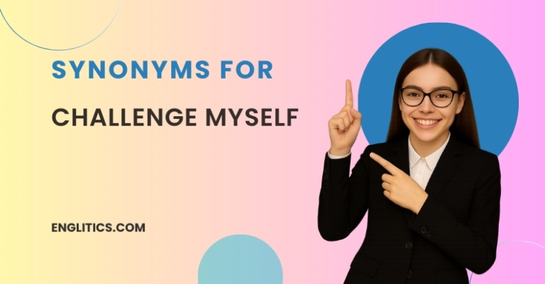 13 Synonyms for Challenge Myself On Your Resume with Examples