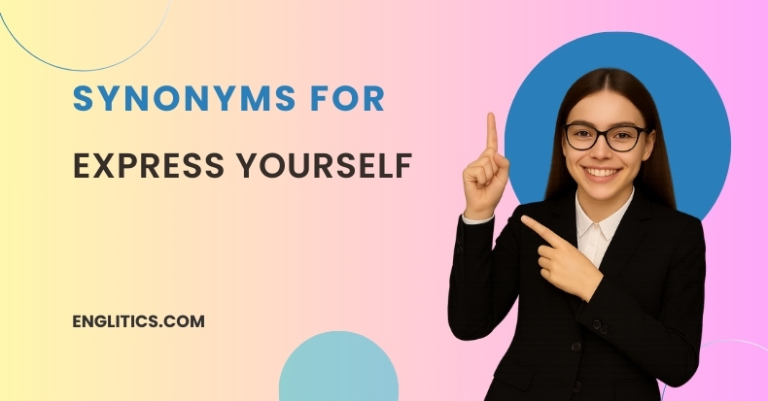 16 Synonyms for Express Yourself with Examples