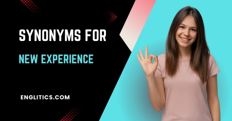 16 Synonyms for New Experience: Unique Event & Adventure