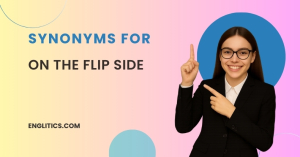 17 Fromal Synonyms for "On the Flip Side" with Example