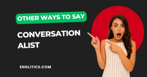 19 Other Ways to Say Conversationalist
