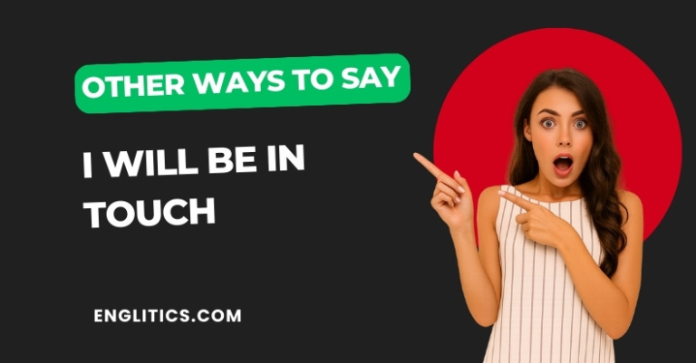20 Other Ways to Say I Will Be in Touch