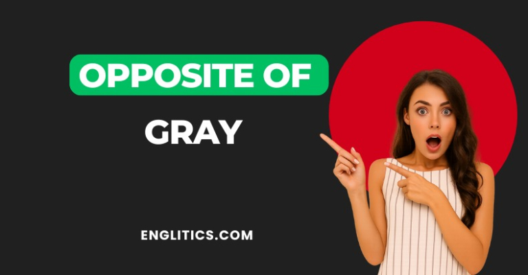 32 Opposite of Gray: Definition, Examples, Antonyms
